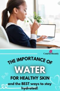 Water for Healthy Skin: Amazing Benefits You Need to Know